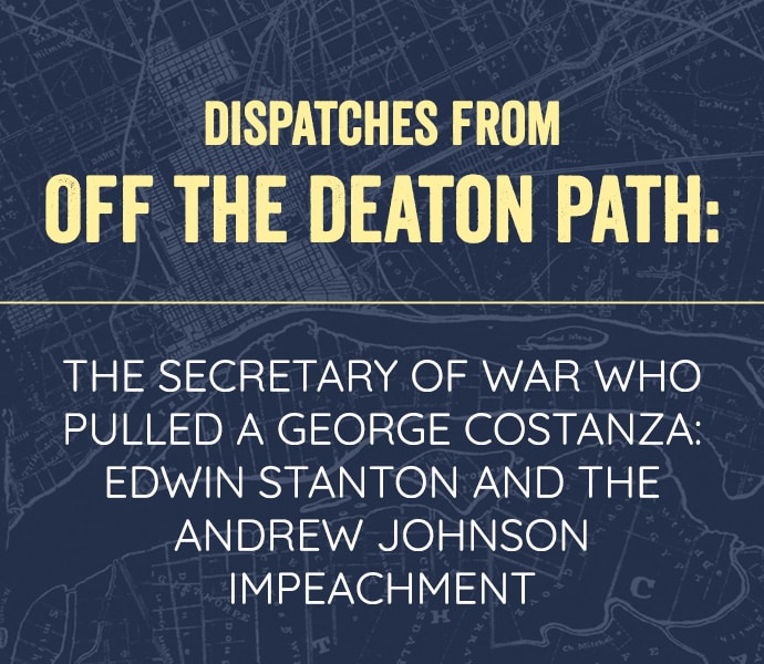 The Secretary of War Who Pulled a George Costanza: Edwin Stanton and ...