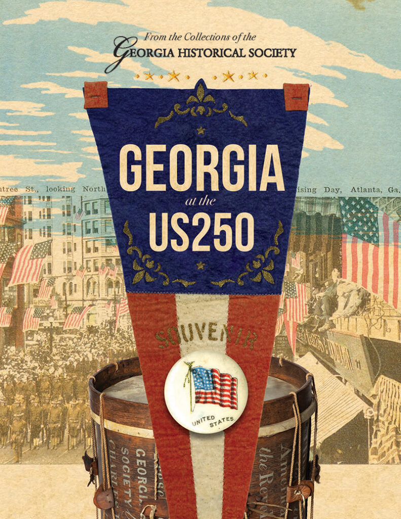 Georgia at the US250 - Georgia Historical Society